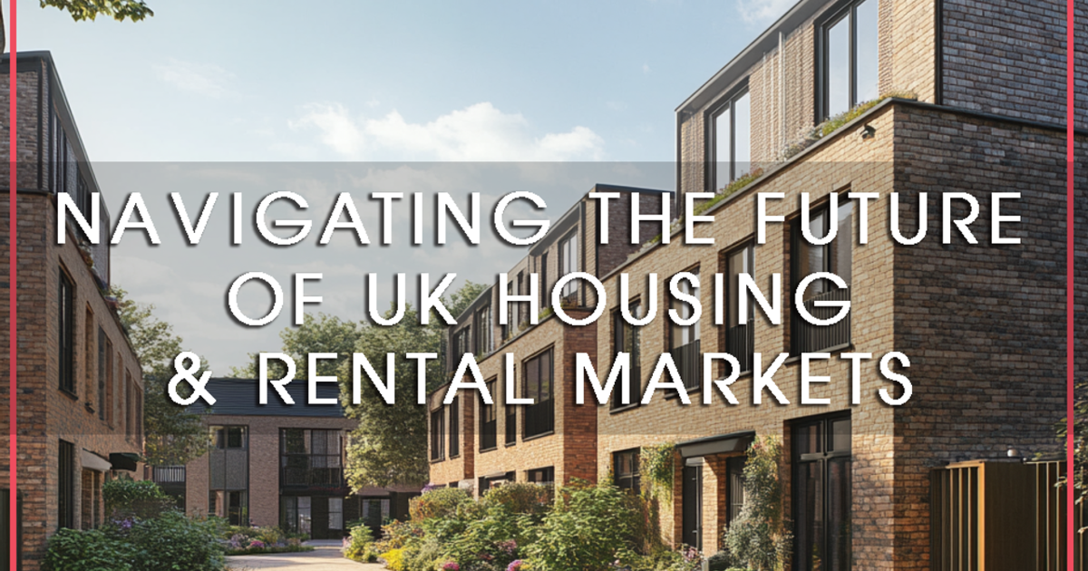 Navigating the Future of the UK Housing and Rental Markets | Squire ...