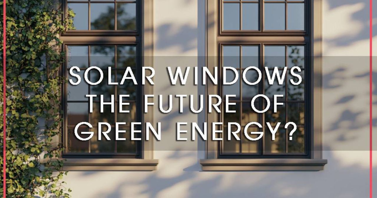 Solar Windows the Future of Green Energy? | Squire Estates - Estate ...